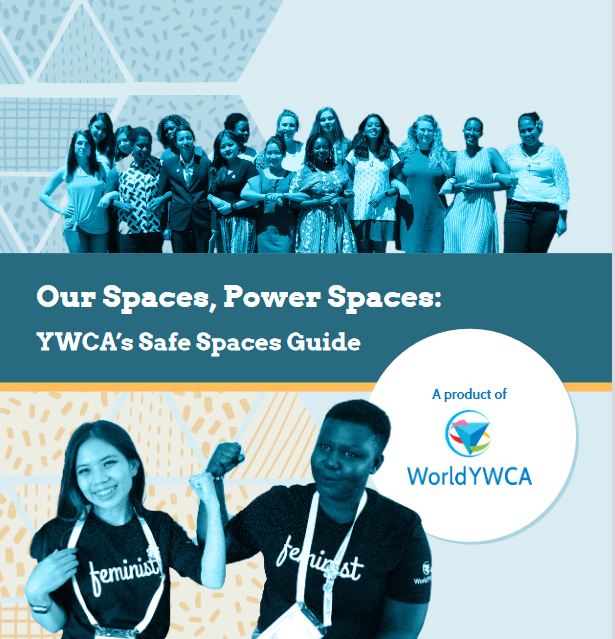 Our Spaces Power Spaces: YWCA’s Safe Spaces Guide - World YWCA Our Spaces Power Spaces: YWCA’s Safe Spaces Guide - World YWCA